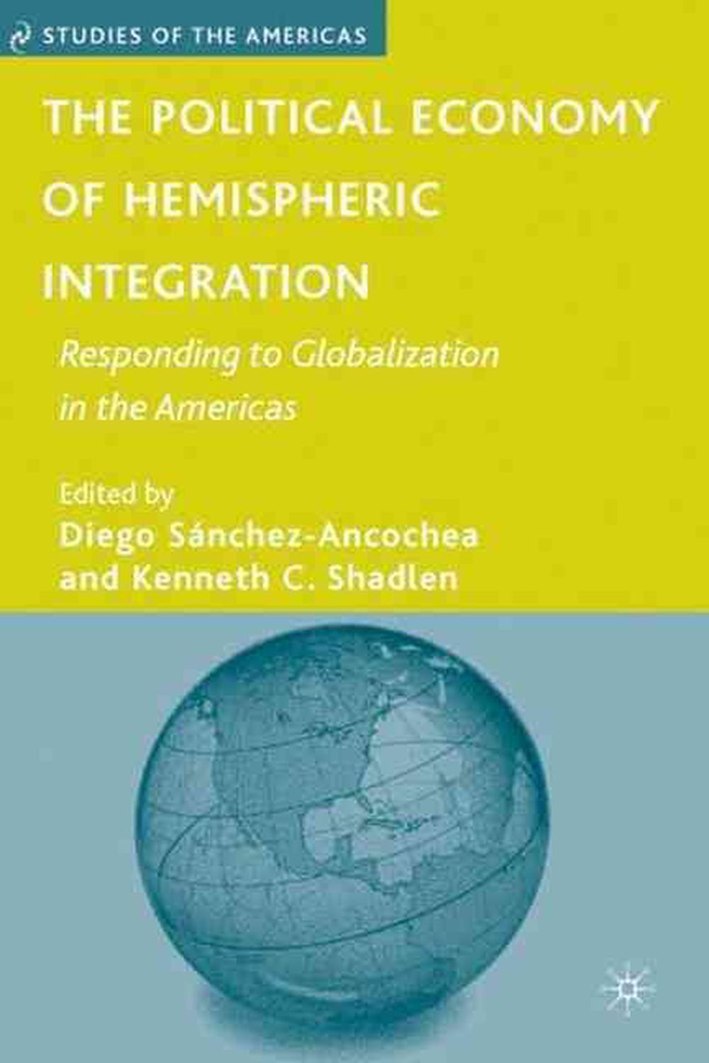 The Political Economy of Hemispheric Integration: Responding to ...
