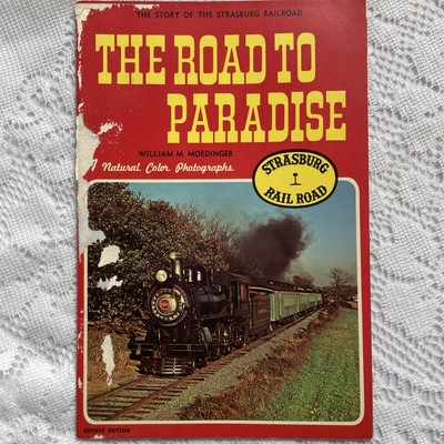 1966 The Road To Paradise Story Strasburg Railroad Moedinger Train ...