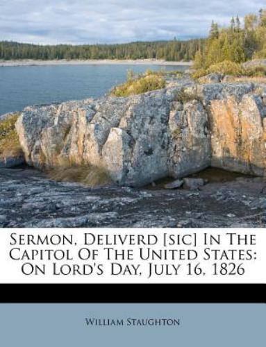 Sermon, Deliverd [Sic] in the Capitol of the United States : On Lord's ...