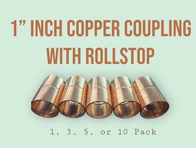 1" Inch Coupling Copper Fitting with Roll Stop - 1, 3, 5, or 10 Pieces ...