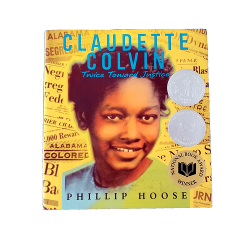 CLAUDETTE COLVIN: TWICE TOWARD JUSTICE BY: PHILLIP HOOSE HARDCOVER ...