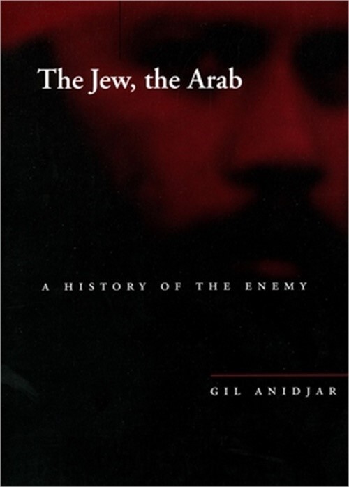 Cultural Memory in the Present Ser.: The Jew, the Arab : A History of ...