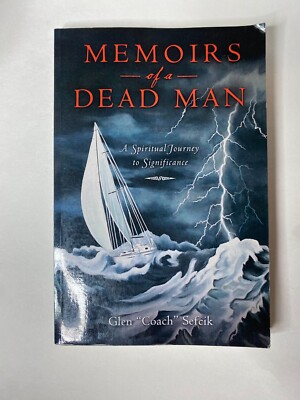 Memoirs of a Dead Man: A Spiritual Journey to Significance by Glen ...