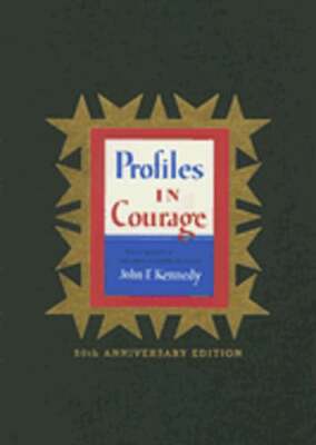 Profiles in Courage: Decisive Moments in the Lives of Celebrated ...