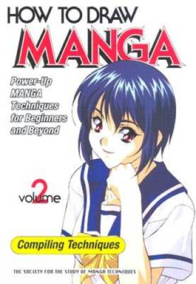 How to Draw Manga Volume 2 Compiling Techniques (How to Draw Manga ...