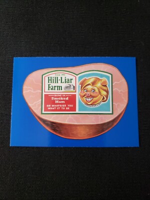 Hill-Liar Farm Hillary Topps 2017 Wacky Packages Crazy Politics Clinton ...