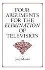 Jerry Mander Four Arguments for the Elimination of Tel (Taschenbuch ...