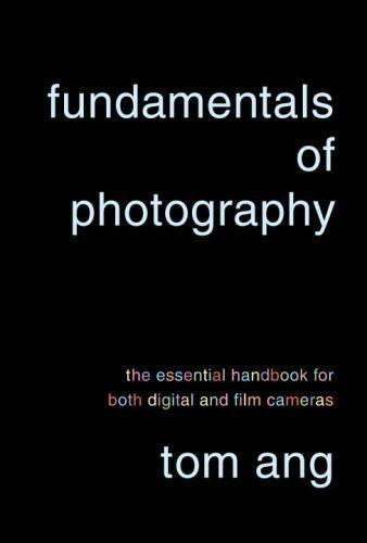 Fundamentals of Photography: The Essential Handbook for Both Digital ...