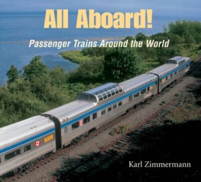 All Aboard!: Passenger Trains Around the World - Hardcover - GOOD ...