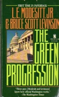 THE GREEN PROGRESSION By L. E. Modesitt & Bruce Scott Levinson ...