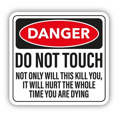 Do Not Touch Warning Sticker 2.5” Funny It Will Hurt Work Shop Garage ...