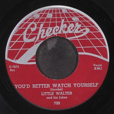 LITTLE WALTER: you'd better watch yourself / blue light CHECKER 7 ...