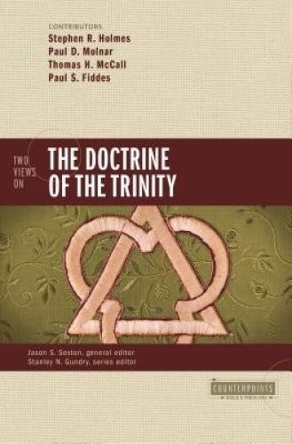 Two Views on the Doctrine of the Trinity by Thomas H. McCall, Paul D ...