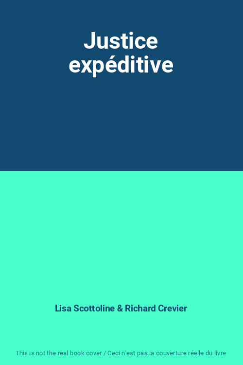 Justice expeditive, Lisa Scottoline et Richard Crevier | eBay