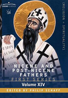 Nicene and Post-Nicene Fathers: First Series, Volume XIV St.Chrysostom ...