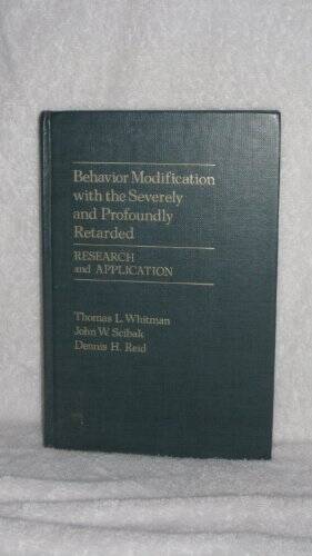 Behavior Modification With the Severely and Profoundly Retarded ...