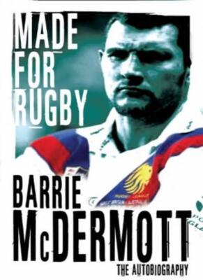 Made for Rugby: The Autobiography By Barrie McDermott. 9780283073762 ...