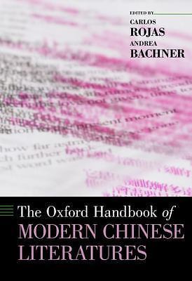 Oxford Handbooks Ser.: Oxford Handbook of Modern Chinese Literatures by ...