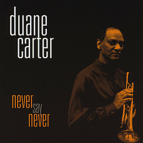 RARE! - DUANE CARTER - Never Say Never - CD - Pristine - Free Ship! 796873037822| eBay