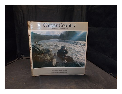 CARVER, RAYMOND / EDELMAN, BOB / GALLAGHER, TESS Carver Country : the ...