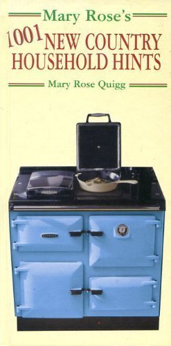 Mary Rose's 1001 More Country Household Hints By MARY ROSE QUIGG ...
