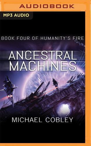 Ancestral Machines : A Humanity's Fire Novel by Michael Cobley (2016 ...