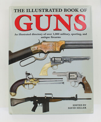 The Illustrated Book of Guns - illustrated directory of over 1,000 ...