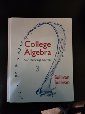 College Algebra: Concepts Through Functions by Sullivan, Michael 3rd ...