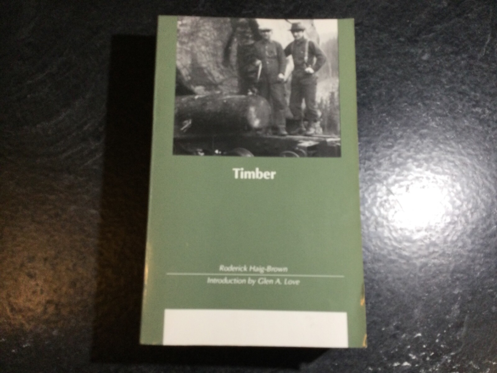 Timber: A Novel of Pacific Coast Loggers by Roderick Haig-Brown ...