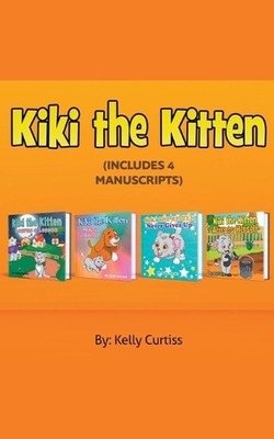 Kiki the Kitten Four Books Collection by Kelly Curtiss (English ...