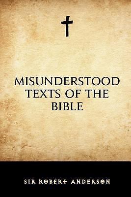 Misunderstood Texts of the Bible by Sir Robert Anderson (2015, Trade ...