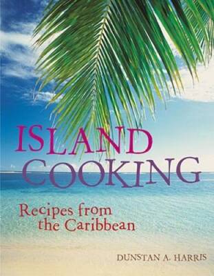 Island Cooking: Recipes from the Caribbean - Paperback - VERY GOOD ...