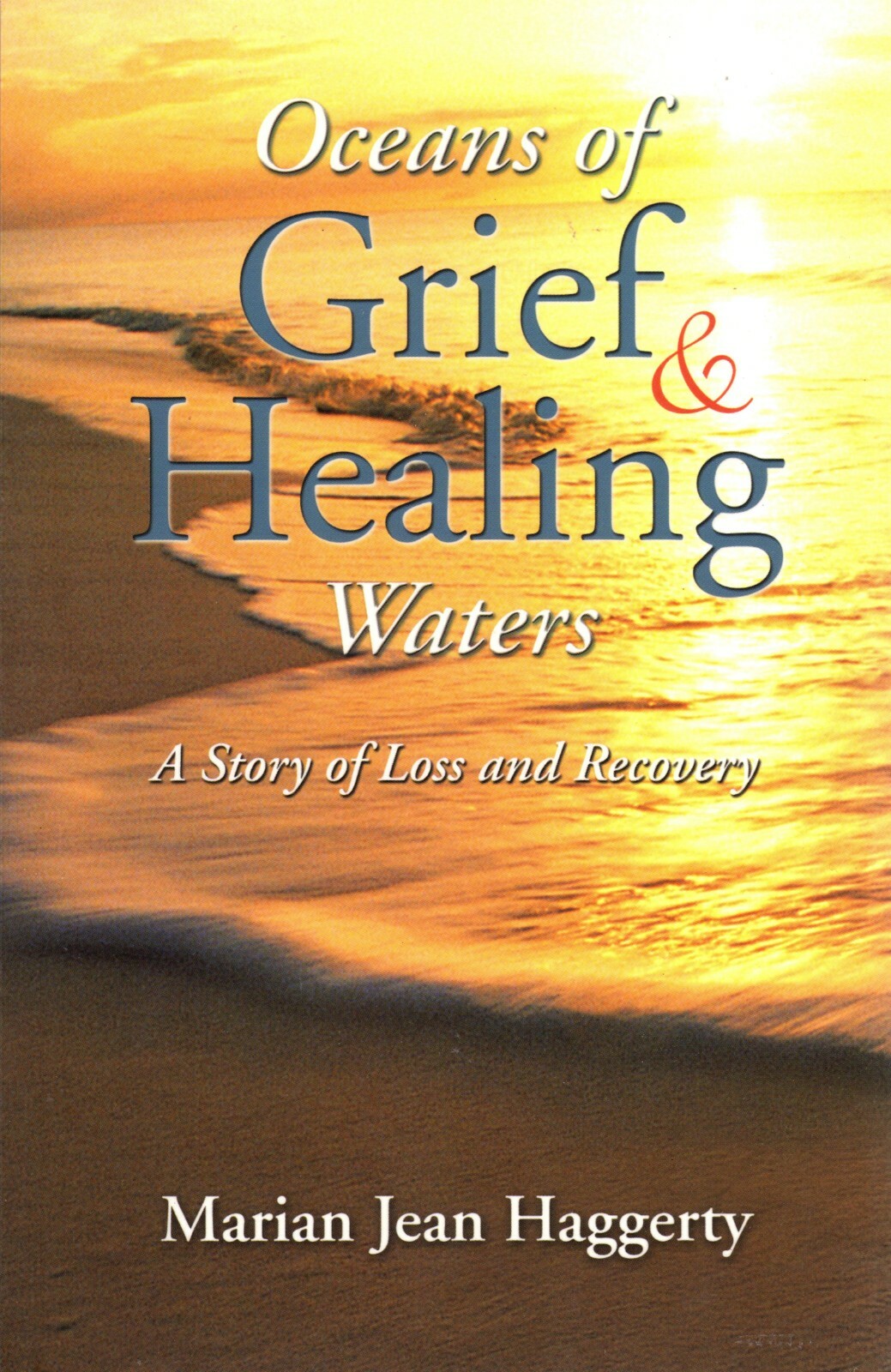 Oceans of Grief and Healing Waters : A Story of Loss and Recovery by ...