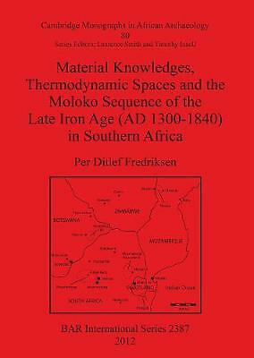 Material Knowledges Thermodynamic Spaces and the Moloko Sequence of the ...