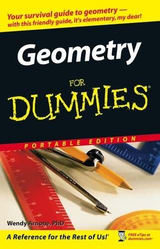GEOMETRY FOR DUMMIES, PORTABLE EDITION (FOR DUMMIES) By Phd Wendy ...