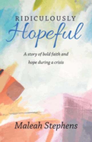 Ridiculously Hopeful: A Story of Bold Faith and Hope During a Crisis ...