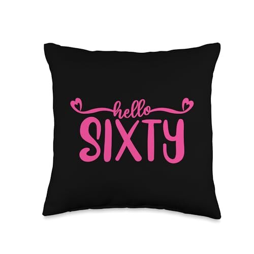 Hello Sixty 60 Years Old Cute For Women Pink 60th Birthday Throw Pillow ...