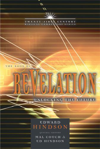 Book of Revelation : Unlocking the Future by Edward Hindson (2002 ...