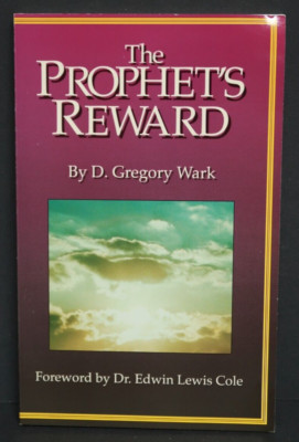The Prophet's Reward by D. Gregory Wark 1992 Discovery Publications ...