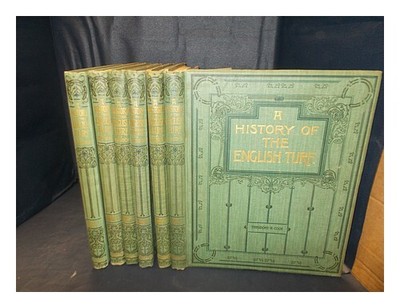 COOK, THEODORE ANDREA (1867-1928) A history of the English turf / by ...