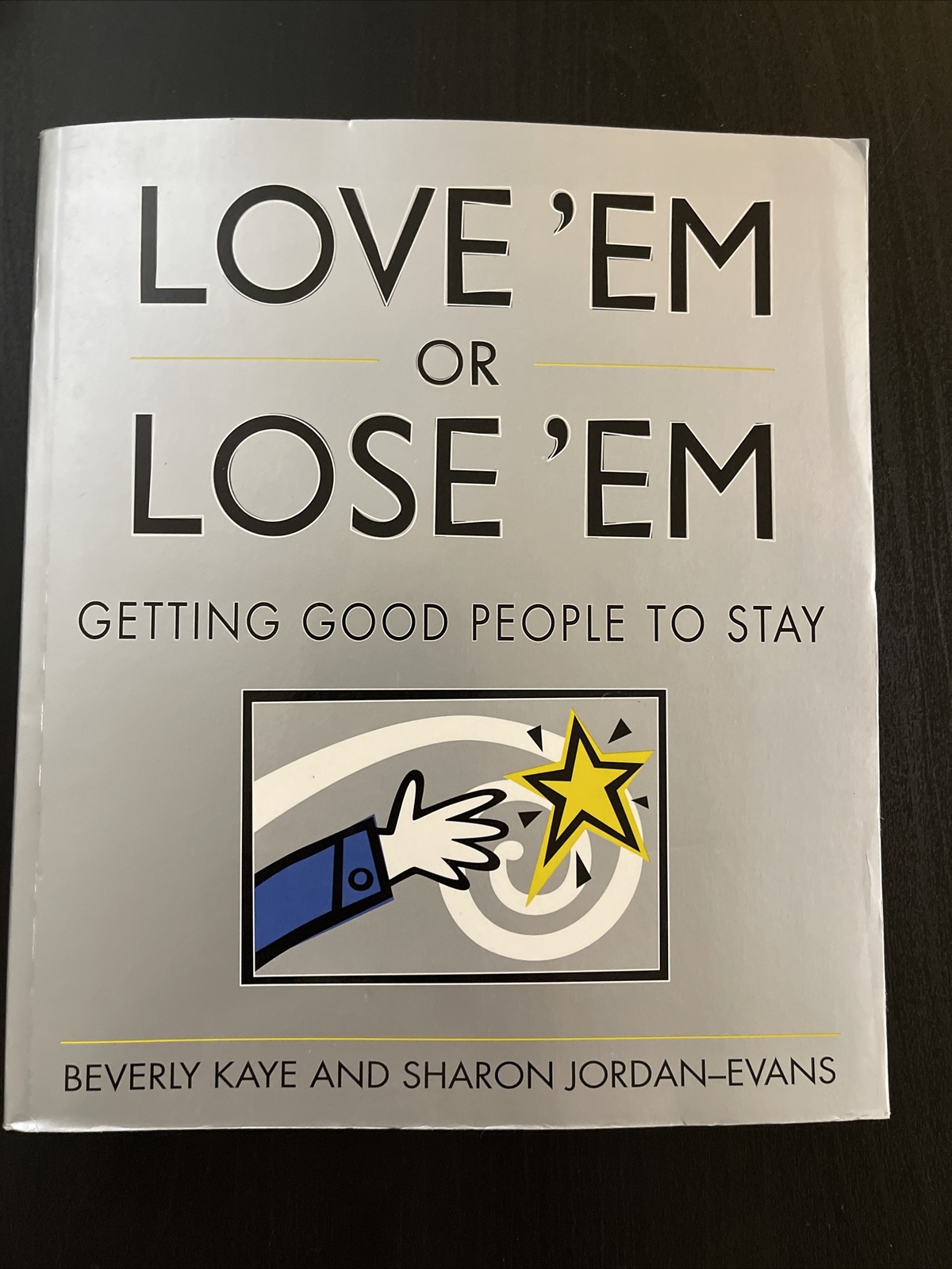 Love 'Em or Lose 'Em : Getting Good People to Stay by Sharon Jordan ...