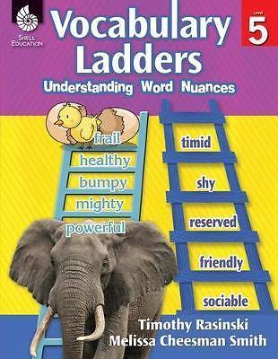 Vocabulary Ladders, Level 5: Understanding Word Nuances by Timothy ...