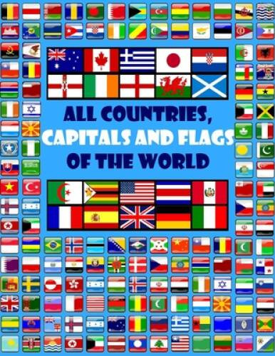 All countries, capitals and flags of the world: A guide to flags fro ...