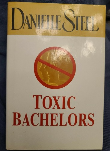 Toxic Bachelors by Danielle Steel (2005, Hardcover) 9780385338271| eBay