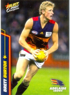 2007 AFL SELECT CHAMPIONS Common card #7 - Brett Burton - Adelaide ...