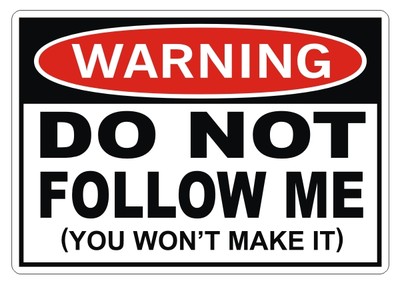 WARNING DO NOT FOLLOW ME Funny Decal Sticker Bumper Window JK XJ Off ...