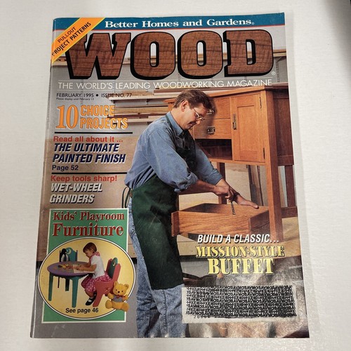 Better Homes And Gardens WOOD Magazine. February, 1995 - Issue No. 77 ...