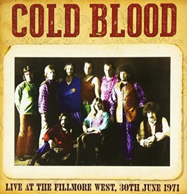 Cold Blood - Live at the Fillmore West 30th June 1971 [CD ...