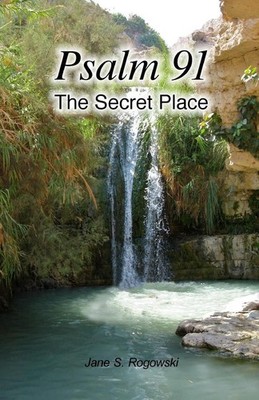 Psalm 91 -- The Secret Place by Jane S. Rogowski (English) Paperback ...