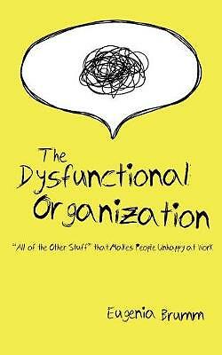 The Dysfunctional Organization by Eugenia Brumm (Paperback, 2019) for sale online | eBay